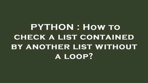 Python How To Check A List Contained By Another List Without A Loop