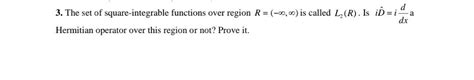 Solved 3 The Set Of Square Integrable Functions Over Region