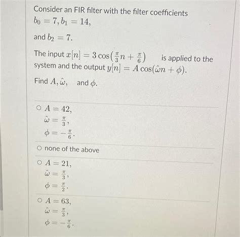 Solved Consider An Fir Filter With The Filter Coefficients