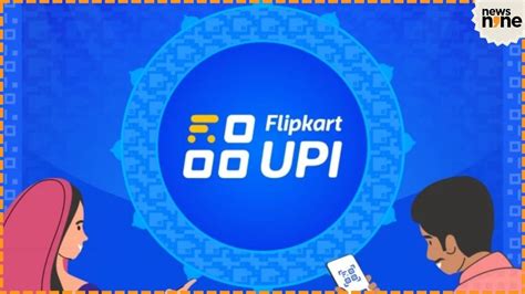 Flipkart Launches UPI Service In Partnership With Axis Bank How To