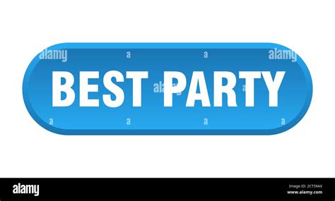 Best Party Button Rounded Sign Isolated On White Background Stock Vector Image And Art Alamy