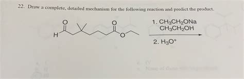 Solved 22. Draw a complete, detailed mechanism for the | Chegg.com