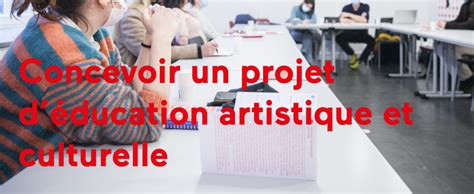 Concevoir Un Projet Déducation Artistique Et Culturelle Artcena