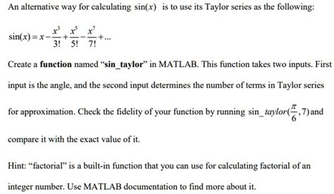 Solved An Alternative Way For Calculating Sin X Is To Use Its Taylor Series As The Following