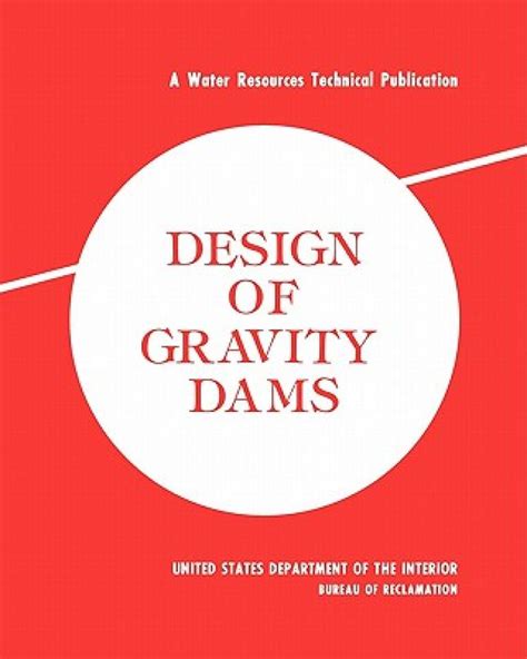 Design Of Gravity Dams Design Manual For Concrete Gravity Dams Us