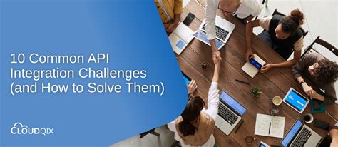 Common Api Integration Challenges Cloudqix