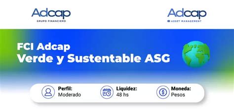 Adcap Presentó El Fci Adcap Verde Y Sustentable Asg El Economista