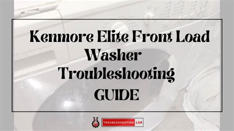 Kenmore Elite Front Load Washer Troubleshooting Taft Independent