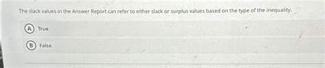 Solved The Slack Values In The Answer Report Can Refer To