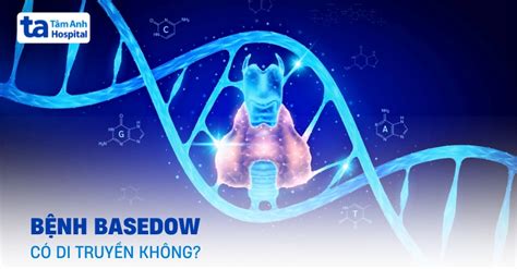 Bệnh Basedow Nguyên Nhân đối Tượng Và Cách Chẩn đoán