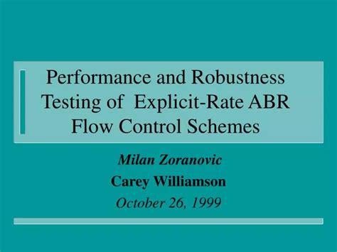 Ppt Performance And Robustness Testing Of Explicit Rate Abr Flow Control Schemes Powerpoint