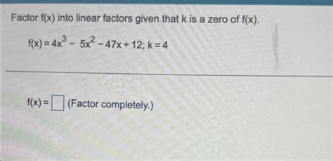 Solved Factor f(x) ﻿into linear factors given that k ﻿is a | Chegg.com