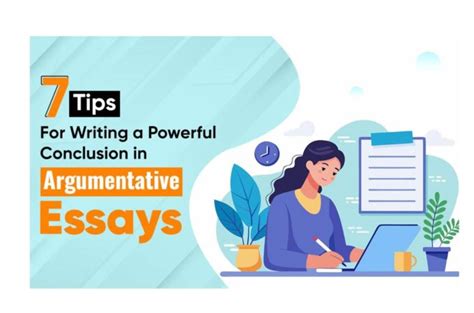 7 Tips For Writing A Powerful Conclusion In Argumentative Essays