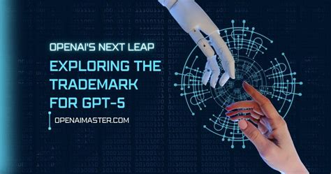 OpenAI S Next Leap Exploring The Trademark For GPT