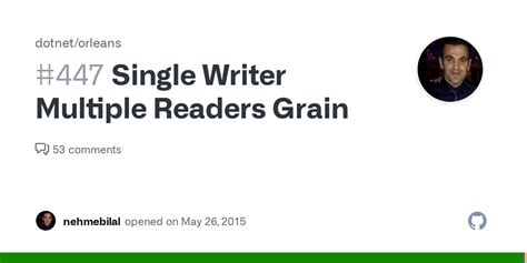 single writer multiple readers grain · issue 447 · dotnet orleans · github
