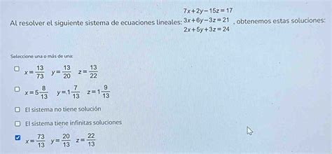 Solved 7x 2y 15z 17 Al Resolver El Siguiente Sistema De Ecuaciones Lineales 3x 6y 3z 21
