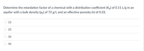 Solved Determine The Retardation Factor Of A Chemical With A