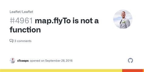 Mapflyto Is Not A Function · Issue 4961 · Leafletleaflet · Github