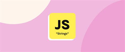 Getting The Basics Of Javascript Strings A Complete Guide By Zartab