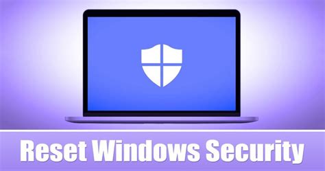 How To Reset Windows Security App In Windows