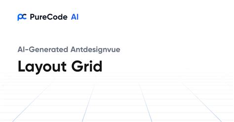 Build Great Antdesignvue Layout Grid Components Faster Using Ai Tools