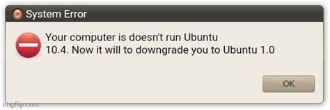 ubuntu error message memes imgflip