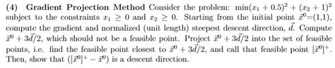 Solved 4 Gradient Projection Method Consider The Problem