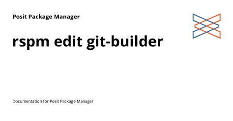Rspm Edit Git Builder Posit Package Manager