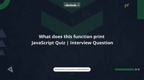 What Does This Function Print Javascript Quiz Interview Question Devtools Tech
