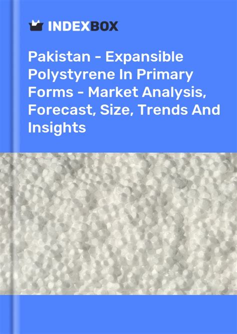 Expansible Polystyrene Price In Pakistan 2025 Charts And Tables