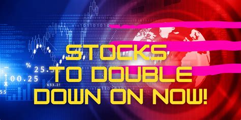 6 Stocks To Double Down On Now