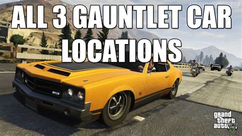 Gta V All 3 Gauntlet Car Locations Grand Theft Auto 5 Muscle Car Guide Youtube