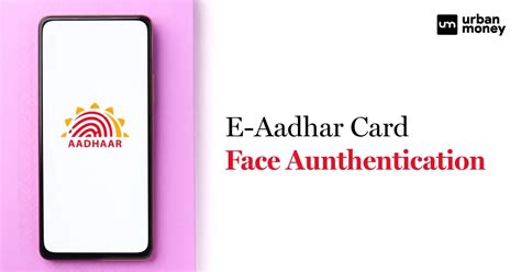 A Detailed Guide On Aadhaar Card Face Authentication