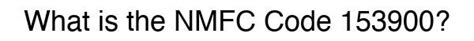 Nmfc Code 153900 Nmfc Codes Lookup And Freight Classification Nmfc Code 153900 Nmfc Codes Lookup And Freight Classification