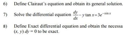6 Define Clairauts Equation And Obtain Its General Solution 7 Solve T