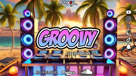 2025 Groovy Soca Mix Trinidad Carnival Dj Dreezey