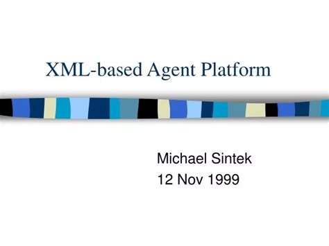 Ppt Xml Based Agent Platform Powerpoint Presentation Free Download Id3818130