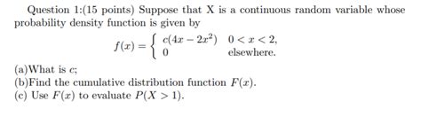 Solved Question 1 15 Points Suppose That X Is A Continuous Chegg Com