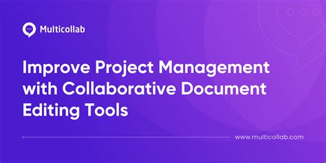 Improve Project Management With Collaborative Document Editing Tools