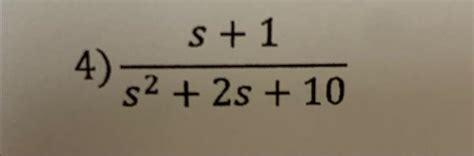 Solved Determine The Inverse Laplace Transform Of The Given Chegg Com