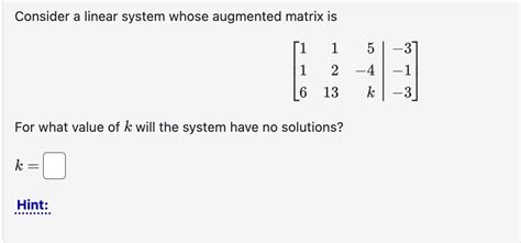 solved consider a linear system whose augmented matrix