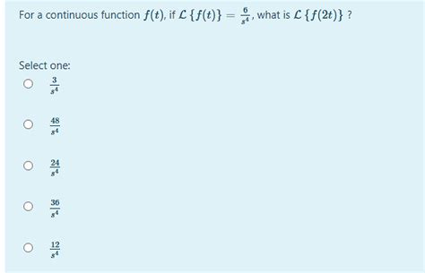 solved for a continuous function f t if l{f t } s46 what