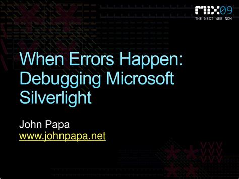 ppt when errors happen debugging microsoft silverlight powerpoint
