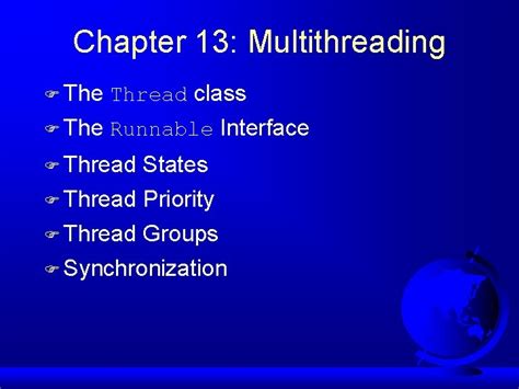Chapter 13 Multithreading F The Thread Class F