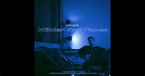 ‎winter Sex Tapes Single Album By Steph Apple Music