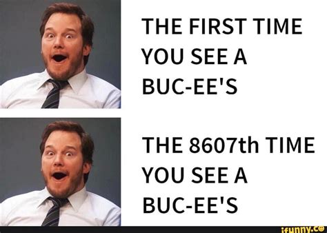 The First Time You See Buc Ees The 8607th Time You See Buc Ees Sa Ifunny