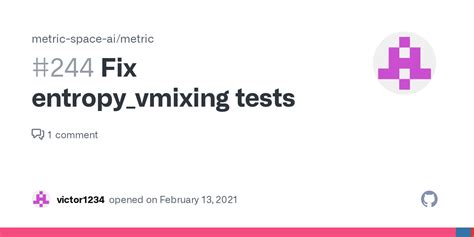 fix entropy vmixing tests · issue 244 · metric space ai metric · github