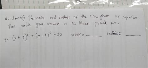 Solved A Idonfify The Conter And Raduis Of The Circle Given Its Equation Then Write Your