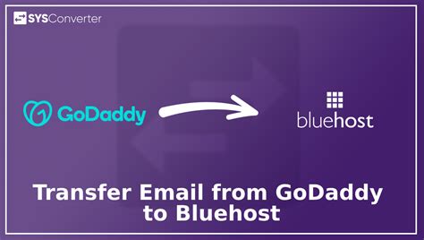 How To Transfer Email From Godaddy To Bluehost