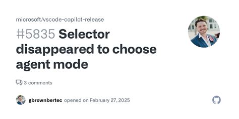 Selector Disappeared To Choose Agent Mode · Issue 5835 · Microsoft